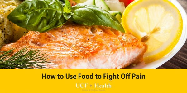 Using Food to Fight Off Pain | Orlando | UCF Health